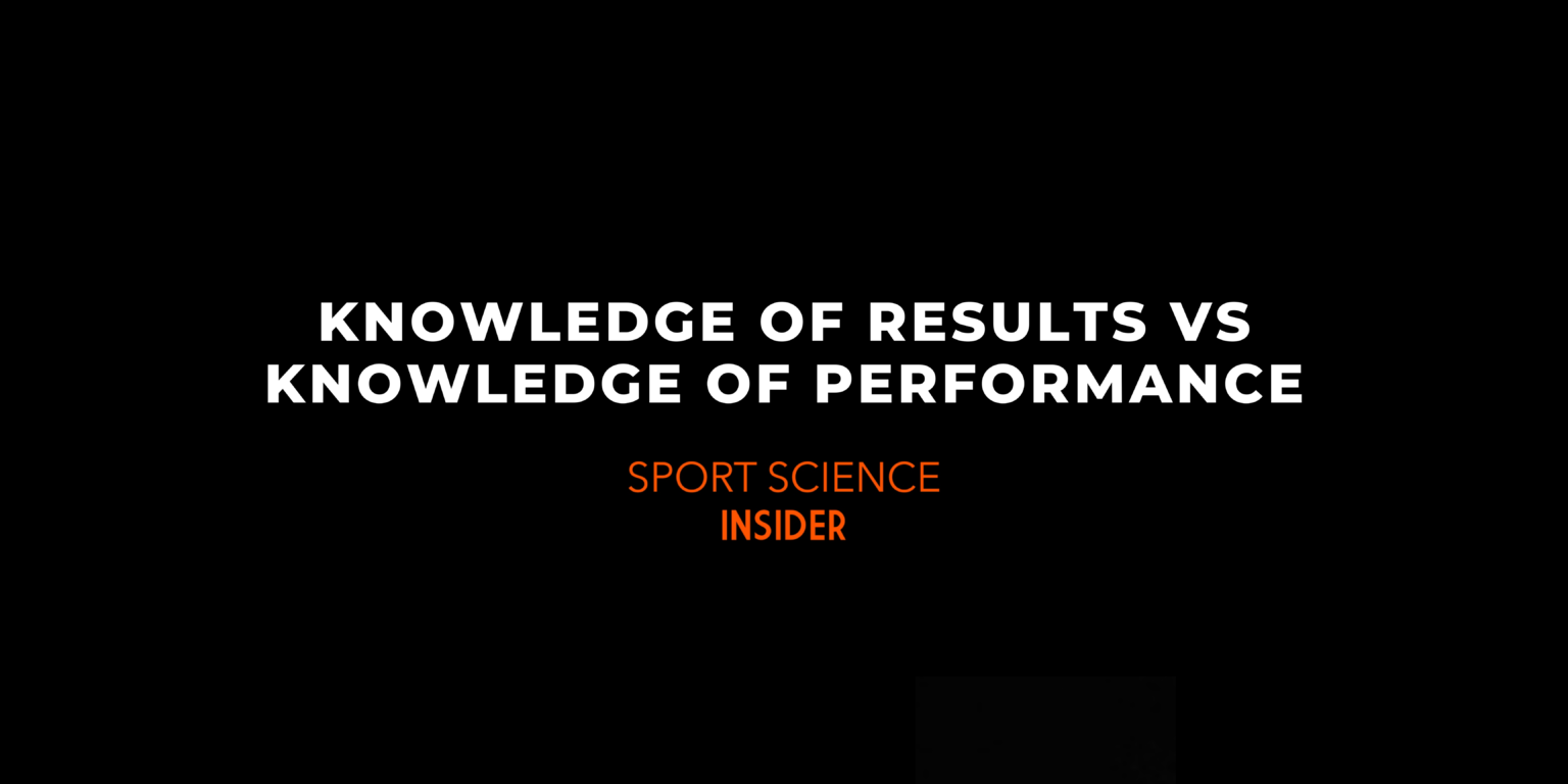 Knowledge of Results vs Knowledge of Performance – Sport Science Insider